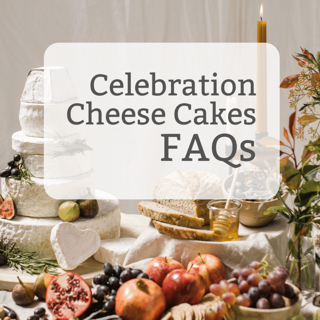 Celebration Cakes FAQs - Sharpham Cheese